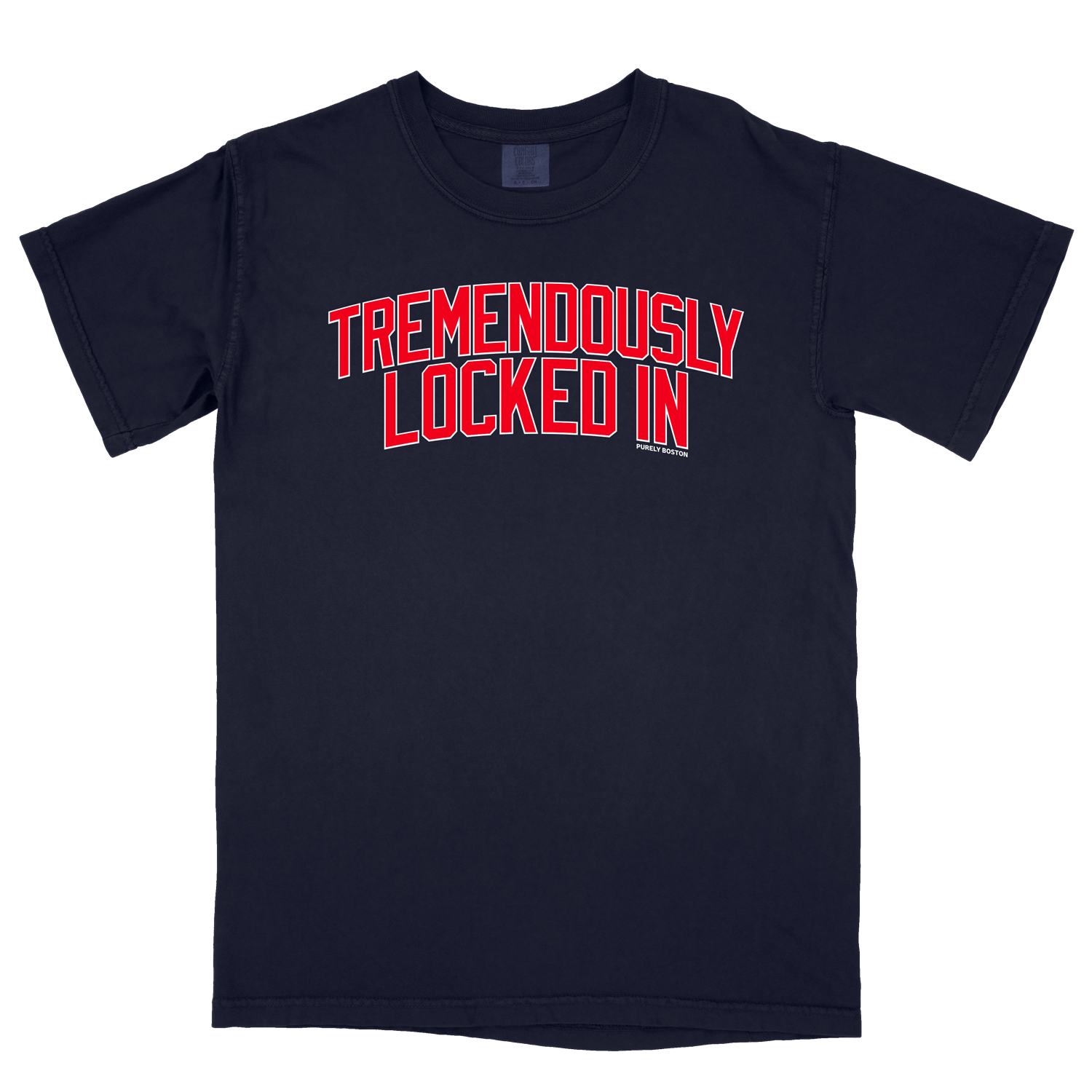 Tremendously Locked In T-Shirt – Purely Boston Store